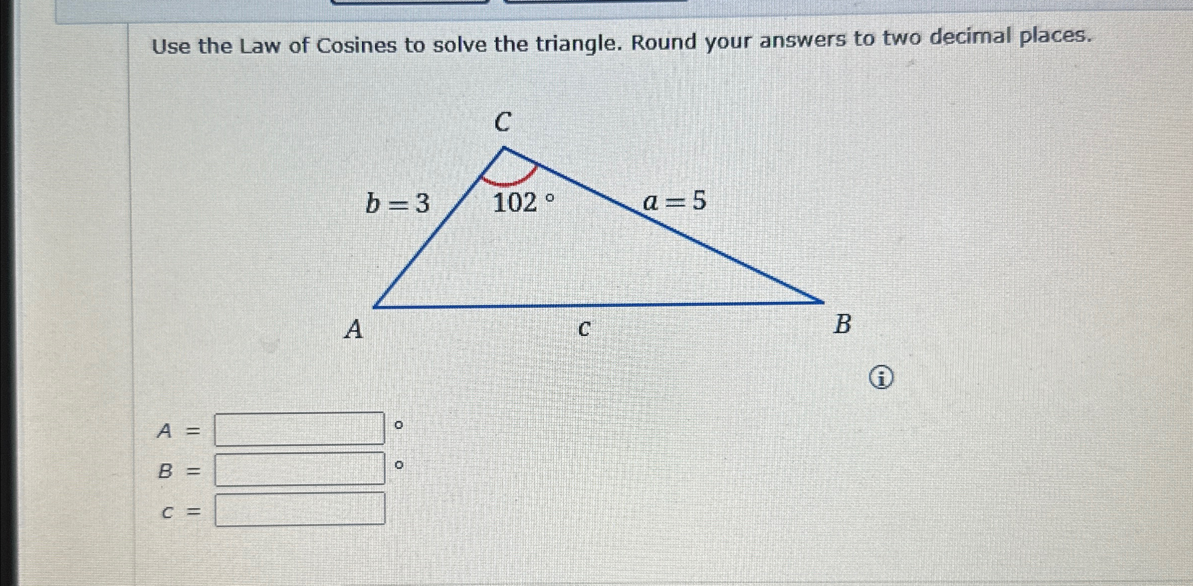 Solved Use the Law of Cosines to solve the triangle. Round | Chegg.com