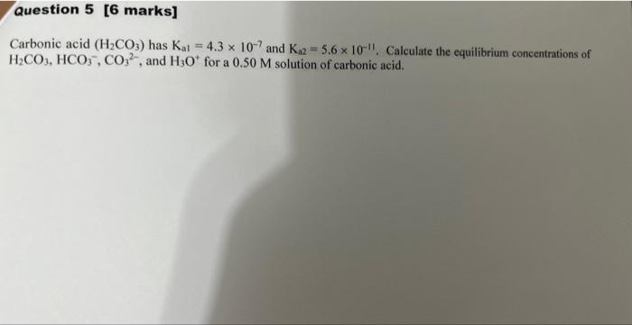 Solved Carbonic acid (H2CO3) has Kal=4.3×10−7 and | Chegg.com