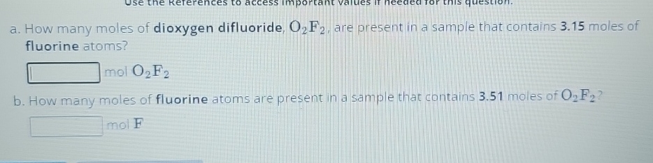 Solved a. ﻿How many moles of dioxygen difluoride, O2F2, ﻿are | Chegg.com