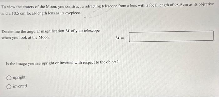 Solved To view the craters of the Moon, you construct a | Chegg.com