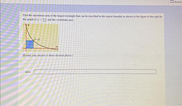 Solved Find The Maximum Area Of The Largest Rectangle That
