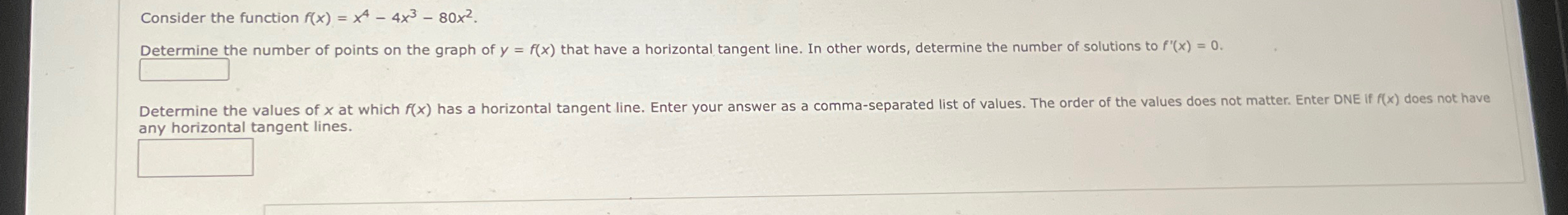 Solved Consider the function f(x)=x4-4x3-80x2.Determine the | Chegg.com