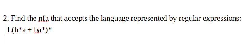 Solved Find the nfa that accepts the language represented by | Chegg.com