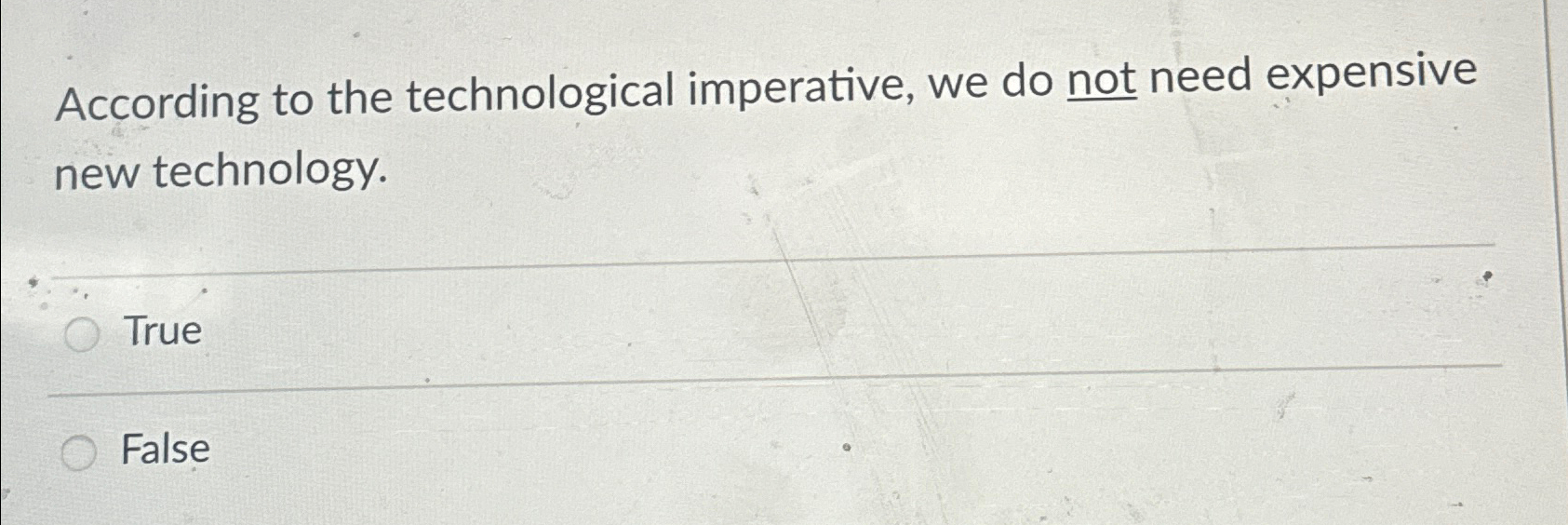 Solved According to the technological imperative, we do not | Chegg.com