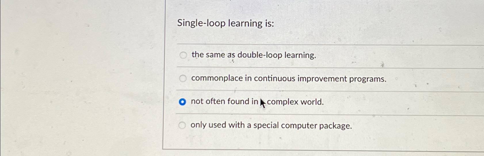 Solved Single-loop learning is:the same as double-loop | Chegg.com