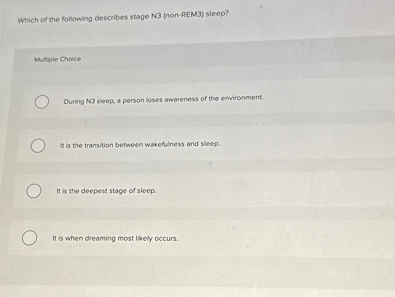Solved Which of the following describes stage N3 (non-REM3) | Chegg.com