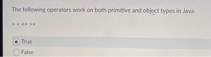 Solved The following operators work on both primitive and | Chegg.com