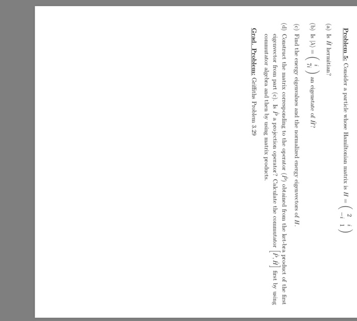 Solved Consider a particle whose Hamiltonian matrix is H = 2 | Chegg.com