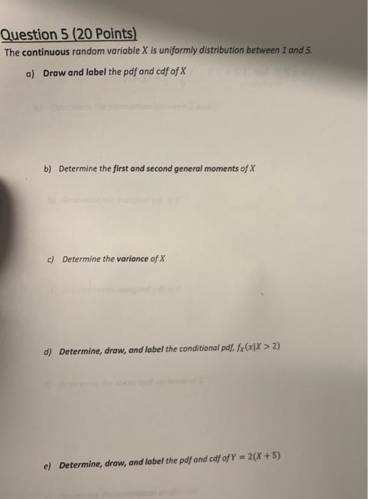 Solved Question 5 (20 points) The continuous random variable | Chegg.com Solved Question 5 (20 points) The continuous random variable | Chegg.com
