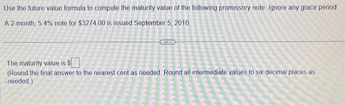 Solved Use the future value formula to compute the maturity | Chegg.com