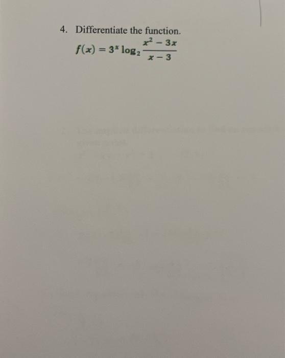 Solved 4 Differentiate The Function F X 3xlog2x−3x2−3x5