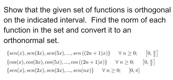 Solved Show that the given set of functions is orthogonal on | Chegg.com