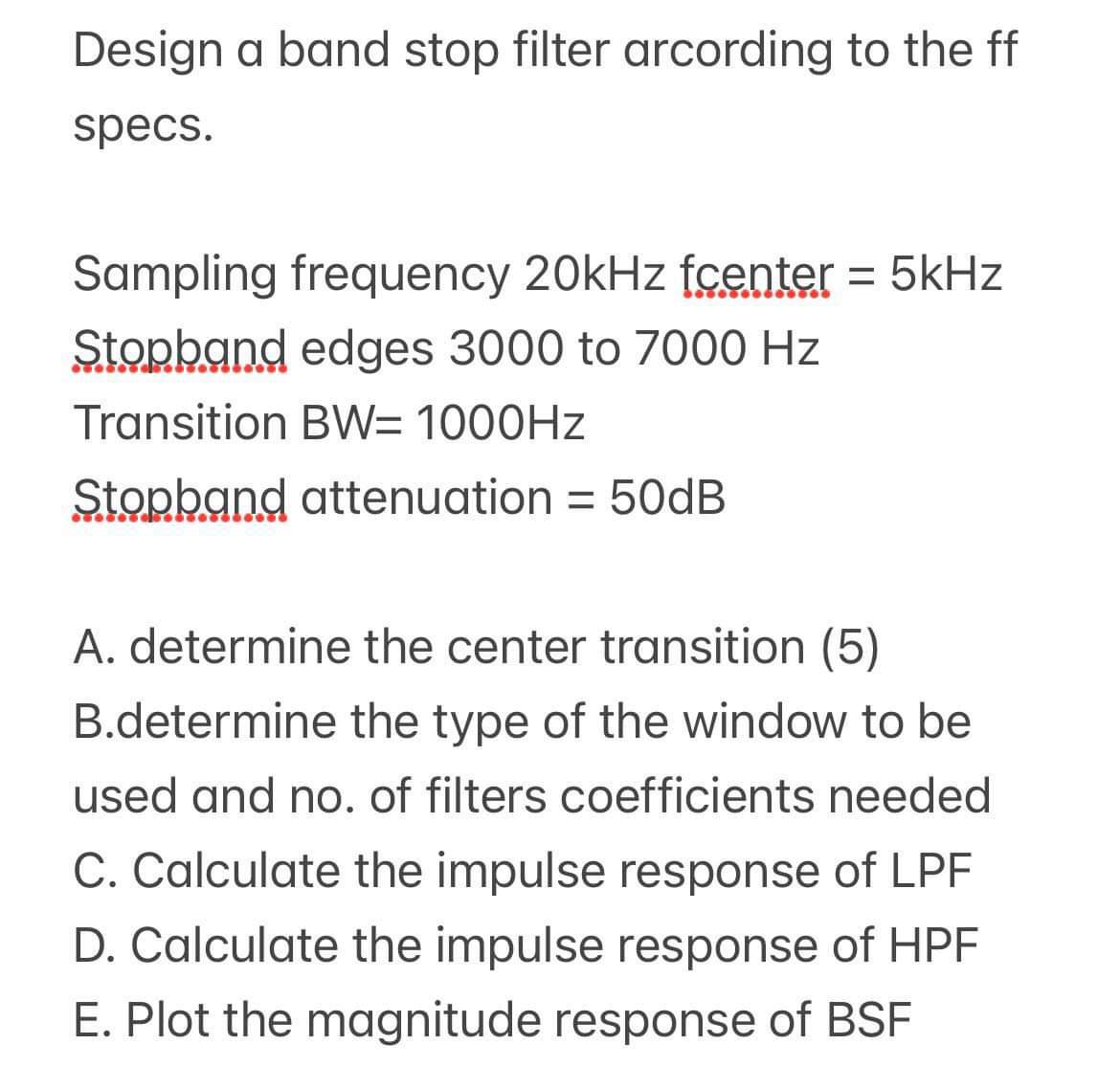 Solved Design a band stop filter arcording to the | Chegg.com