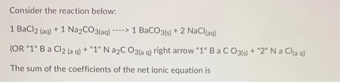 Solved Consider the reaction below: 1 BaCl2 (aq) + 1 | Chegg.com