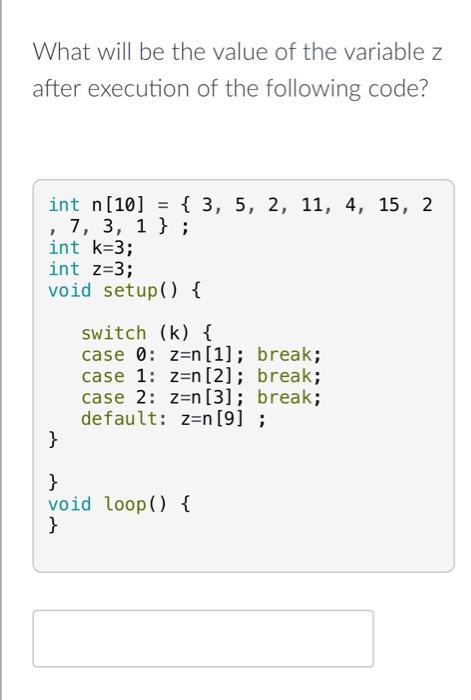 Solved What will be the value of the variable z after | Chegg.com