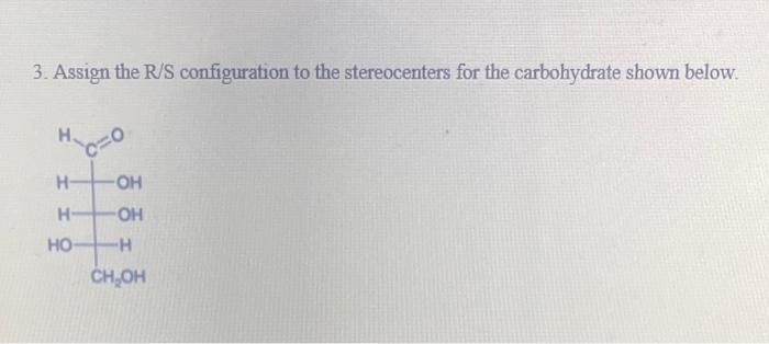 Solved 3. Assign the R/S configuration to the stereocenters | Chegg.com