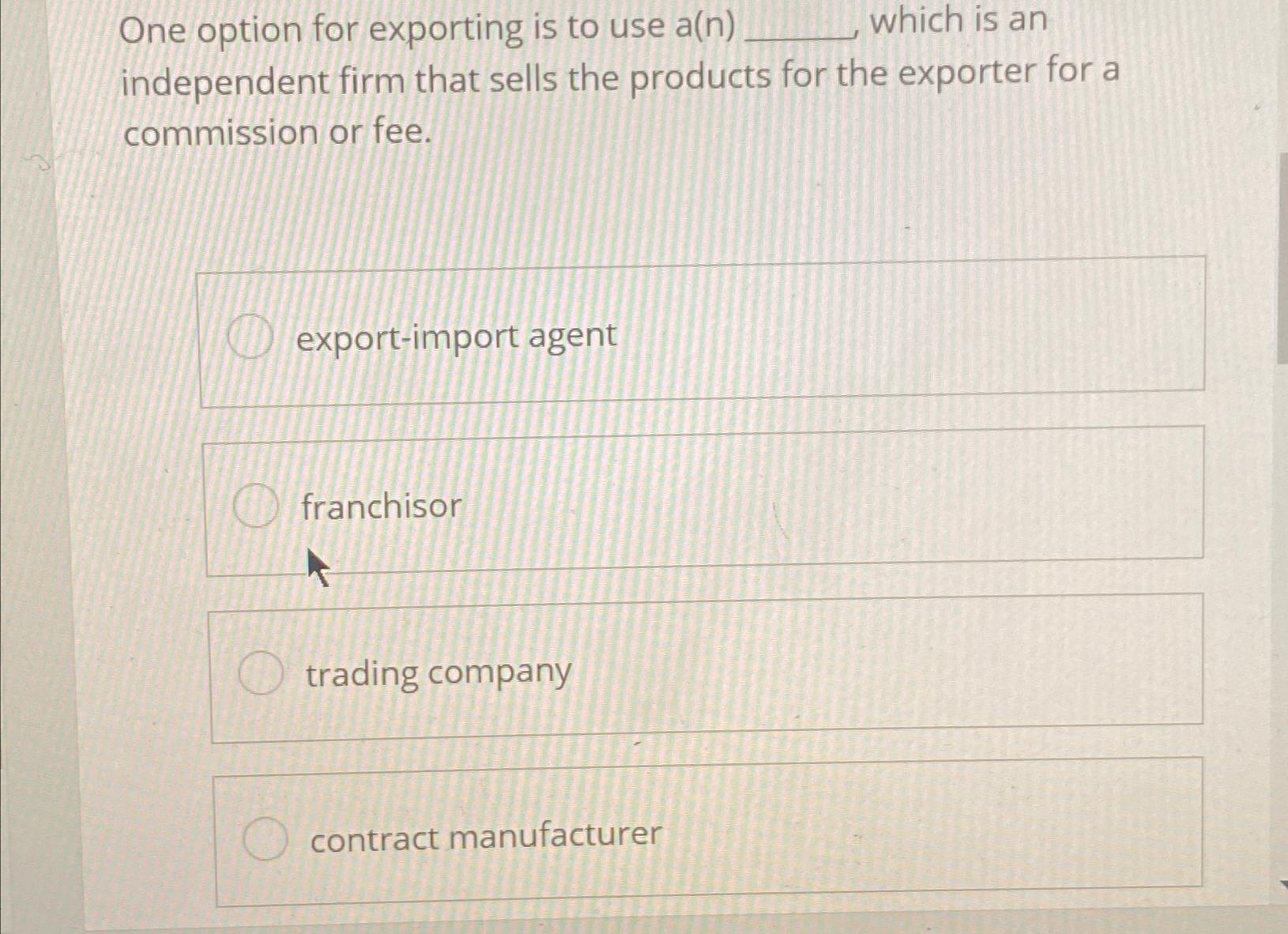 Solved One option for exporting is to use a(n) ﻿which is an | Chegg.com