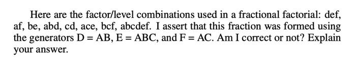 Solved Here are the factor/level combinations used in a | Chegg.com