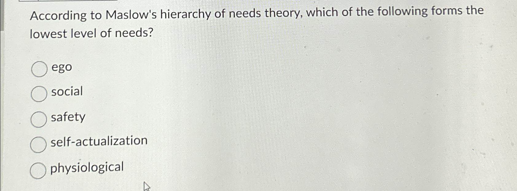 Solved According to Maslow's hierarchy of needs theory, | Chegg.com