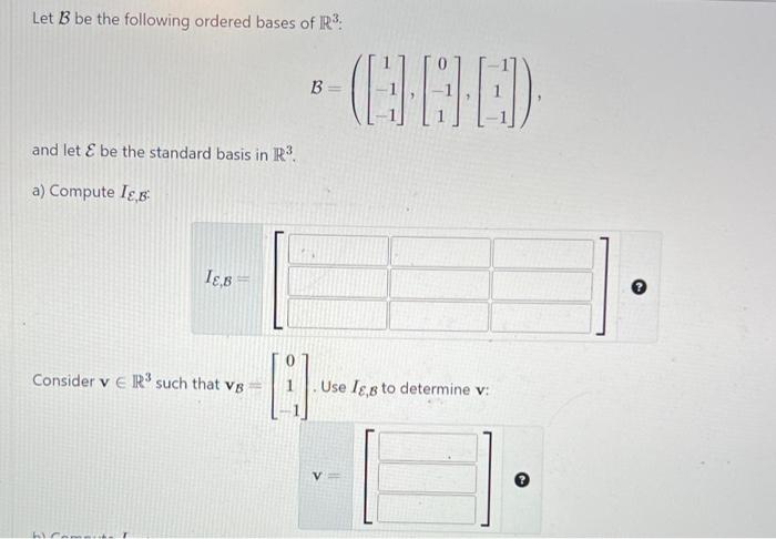 Solved Let B be the following ordered bases of R3 : | Chegg.com