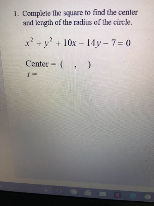 Solved 1. Complete the square to find the center and length | Chegg.com