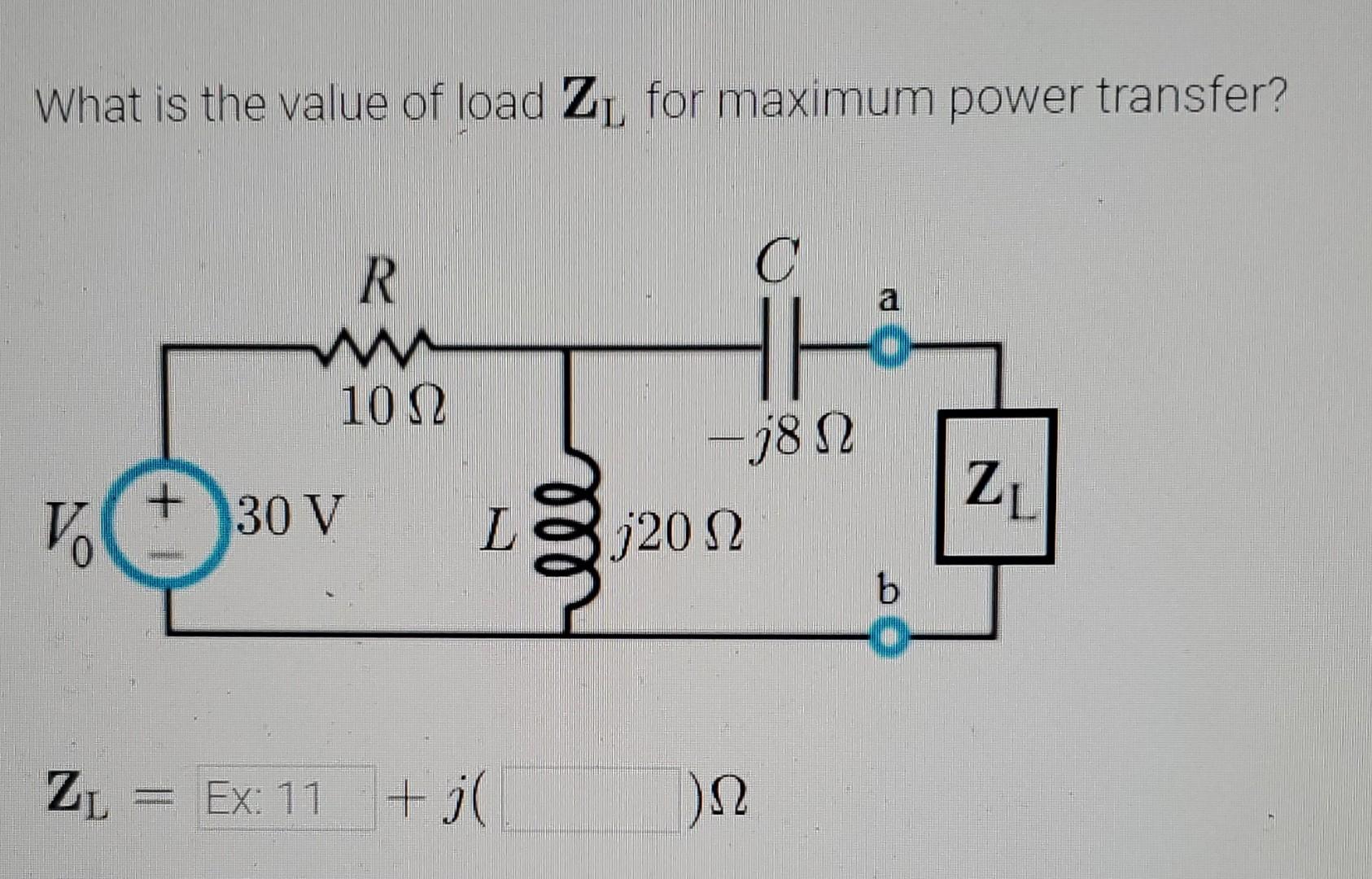 Solved What is the value of load ZL for maximum power | Chegg.com