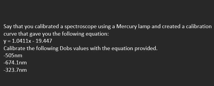 Solved Say that you calibrated a spectroscope using a | Chegg.com