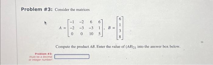 Solved Problem #3: Consider the matrices Problem #3: must be | Chegg.com