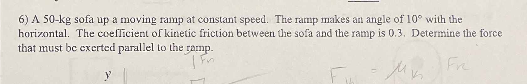 Solved A 50-kg ﻿sofa up a moving ramp at constant speed. The | Chegg.com