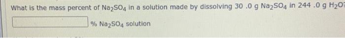 Solved What is the mass percent of Na2SO4 in a solution made | Chegg.com