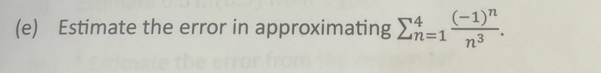 Solved (e) ﻿Estimate the error in approximating | Chegg.com
