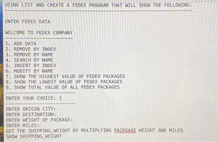 Solved USING LIST AND CREATE A FEDEX PROGRAM THAT WILL SHOW | Chegg.com