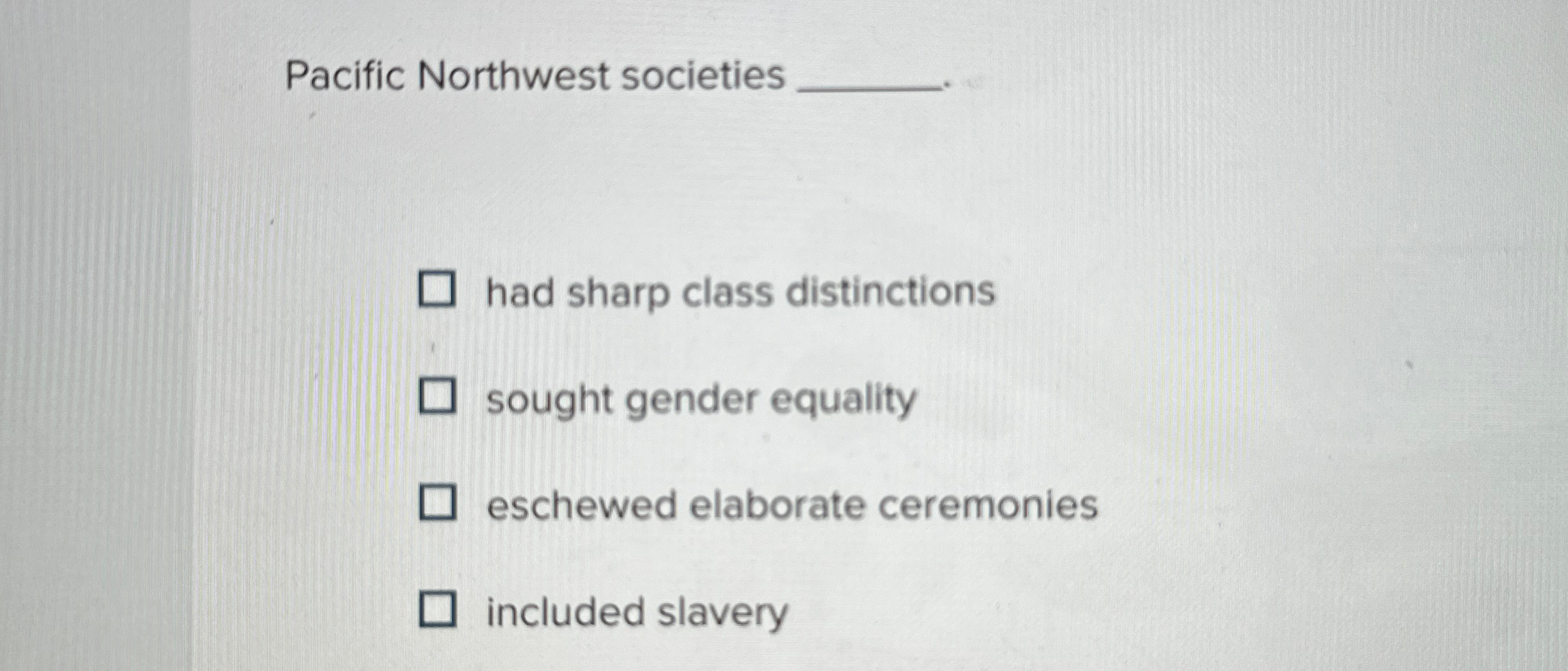 Solved Pacific Northwest societieshad sharp class | Chegg.com