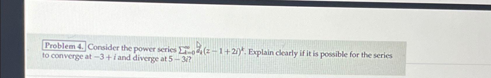Solved Problem 4. ﻿Consider the power series | Chegg.com