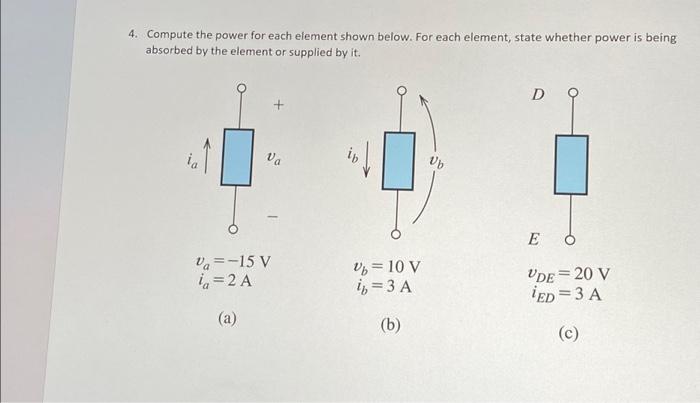 Solved 4. Compute the power for each element shown below. | Chegg.com Solved 4. Compute the power for each element shown below. | Chegg.com