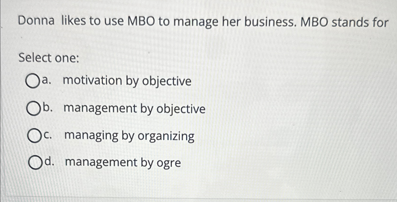 Solved Donna likes to use MBO to manage her business. MBO | Chegg.com