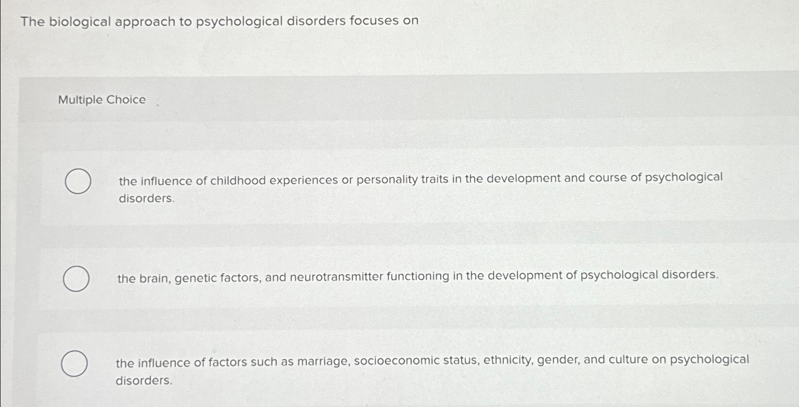 Solved The biological approach to psychological disorders | Chegg.com