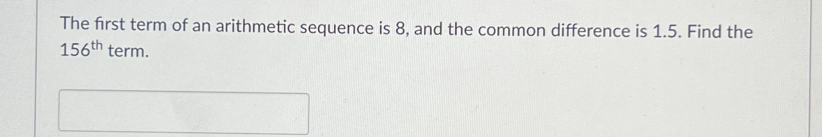 Solved The first term of an arithmetic sequence is 8 , ﻿and | Chegg.com