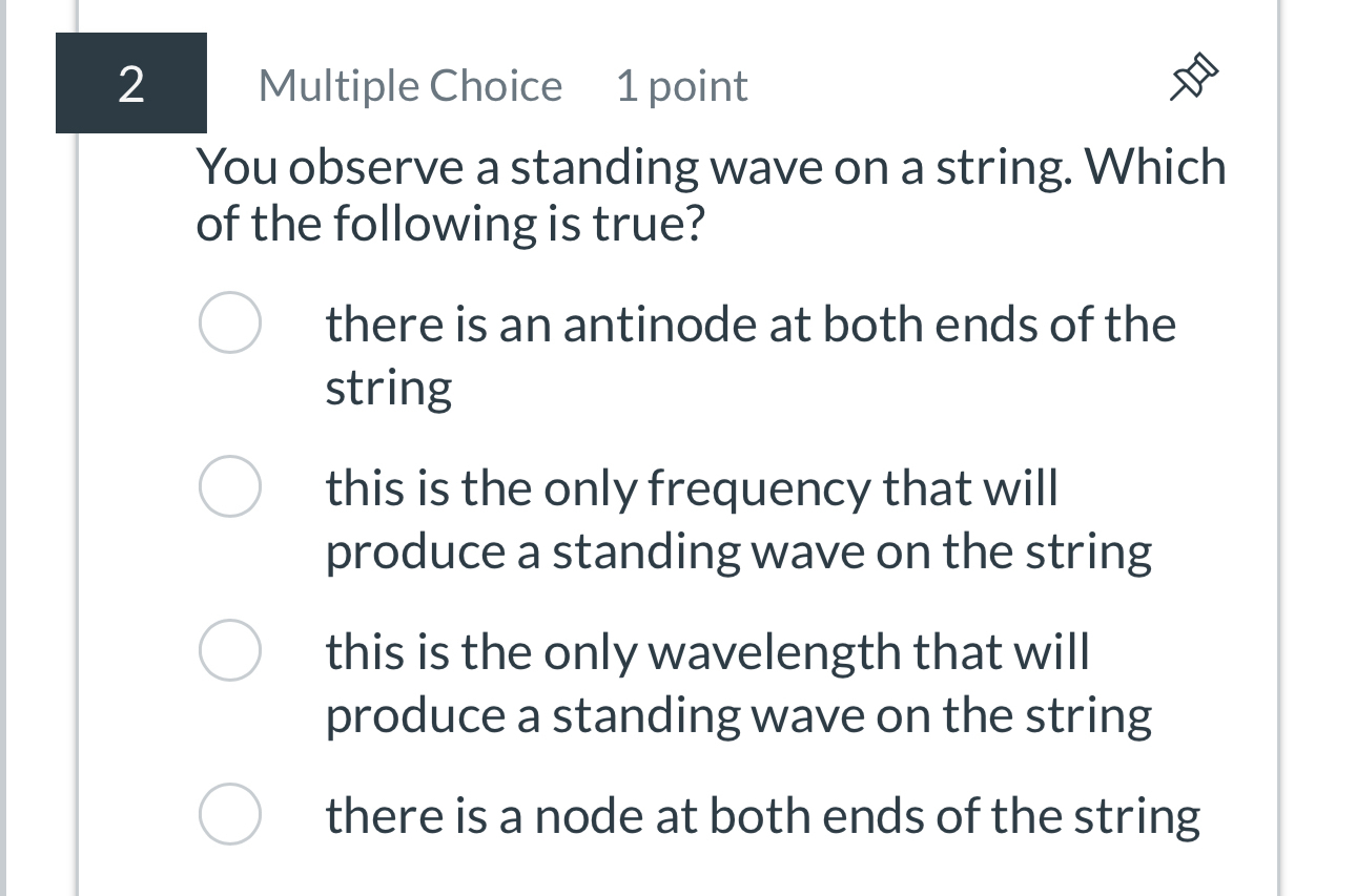 Solved 2Multiple Choice1 ﻿pointYou observe a standing wave | Chegg.com