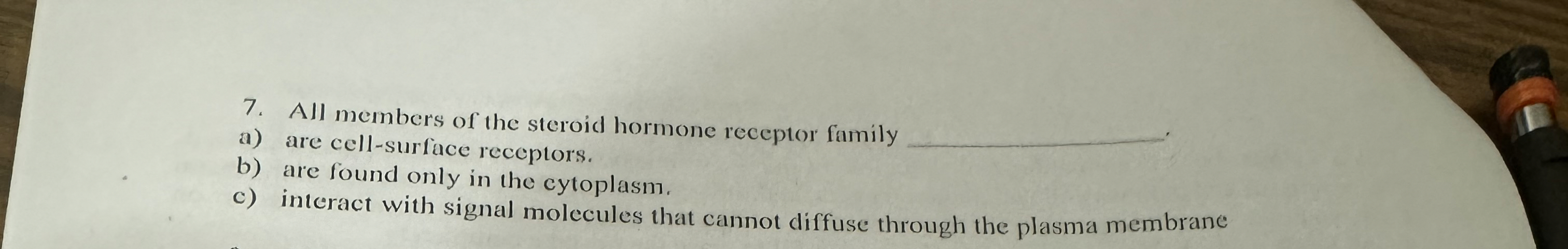 Solved All members of the steroid hormone receptor familya) | Chegg.com
