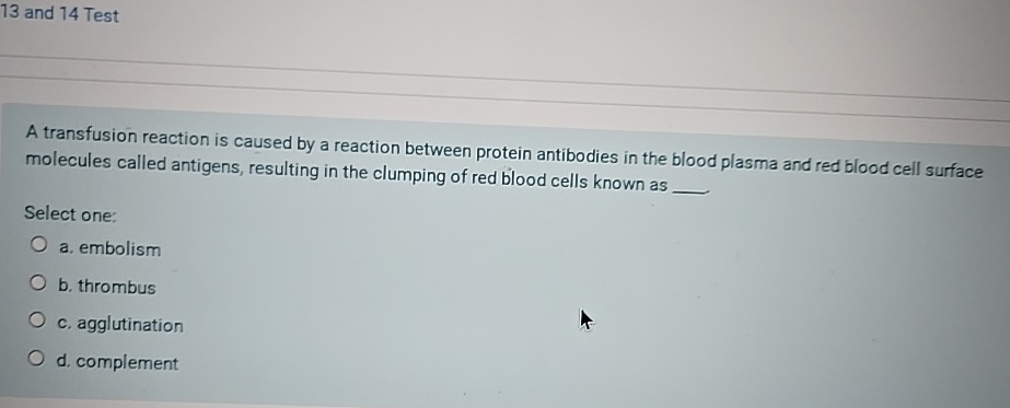 Solved 13 ﻿and 14 ﻿TestA transfusion reaction is caused by a | Chegg.com