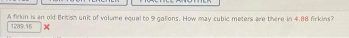 Solved A firkin is an old British unit of volume equal to 9 | Chegg.com