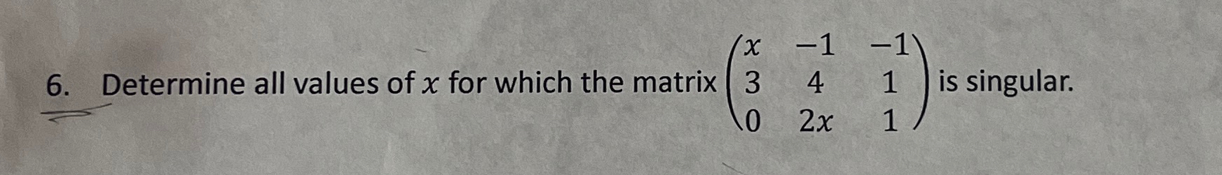 Solved Determine all values of x ﻿for which the matrix | Chegg.com