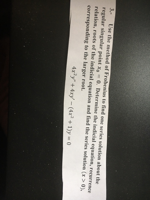 Solved 3. Use the method of Frobenius to find one series | Chegg.com