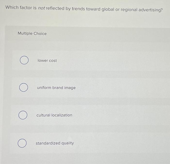 Solved Which factor is not reflected by trends toward global | Chegg.com