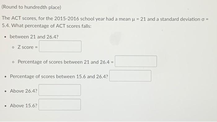 Solved (Round to hundredth place) The ACT scores, for the | Chegg.com