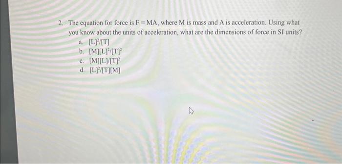 2. The equation for force is F=MA, where M is mass | Chegg.com