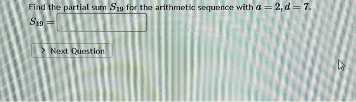 Solved Find the partial sum S19 for the arithmetic sequence | Chegg.com