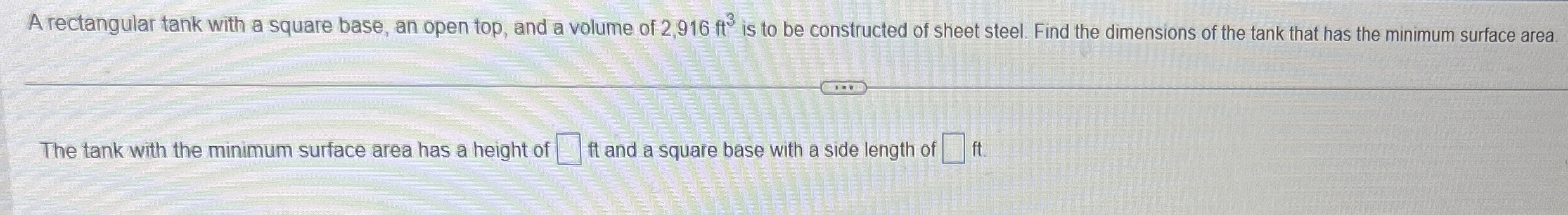 Solved A rectangular tank with a square base, an open top, | Chegg.com