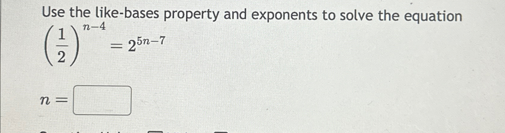 Solved Use the like-bases property and exponents to solve | Chegg.com